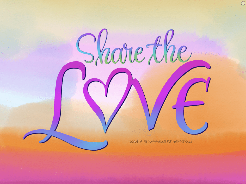 Share the Love! - Zenspirations