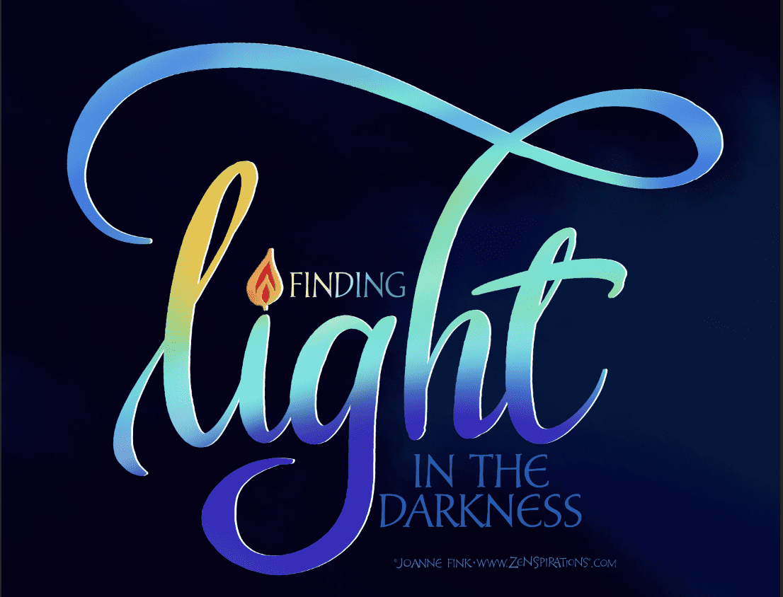 Finding Light in the Darkness - Zenspirations